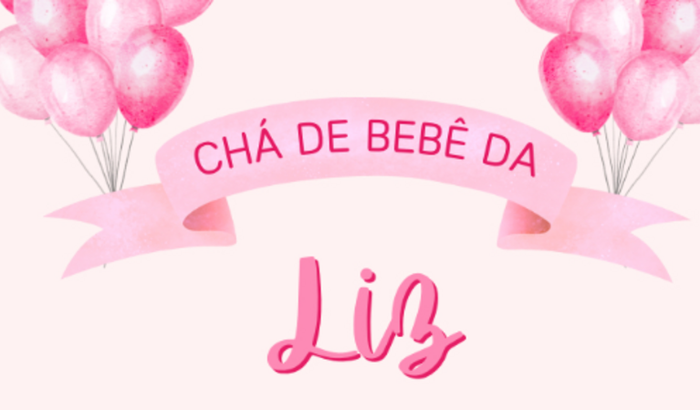 Chá de bebê da Liz | Vaquinhas online