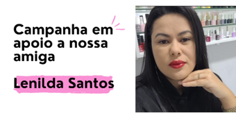 Corrente do bem para nossa amiga Lenilda Santos | Vaquinhas online