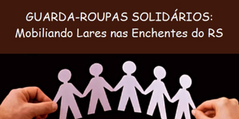 GUARDA-ROUPAS SOLIDÁRIOS: Mobiliando Lares nas Enchentes do RS ...